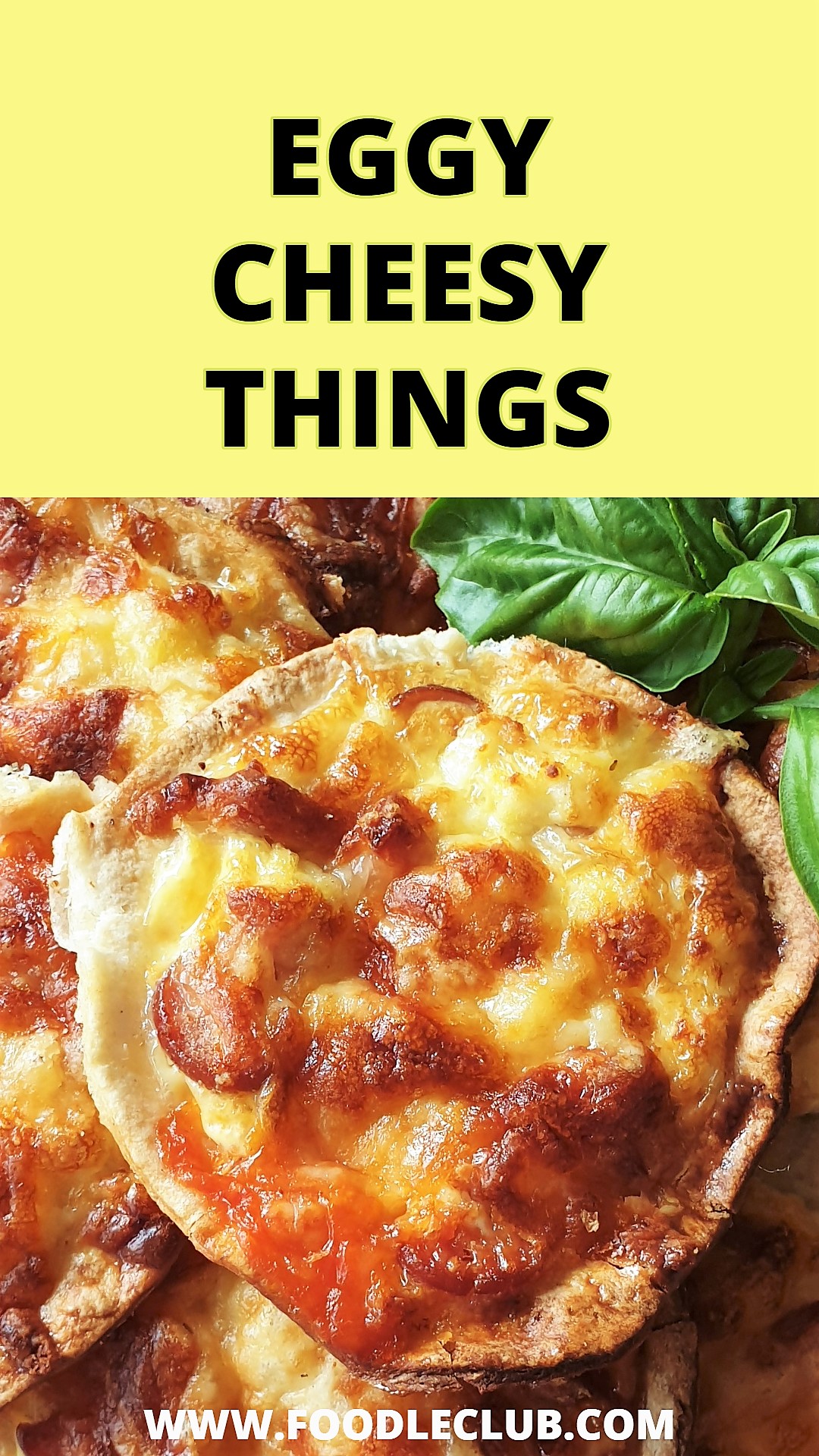 Eggy Cheesy Things - delicious mini quiches - Foodle Club