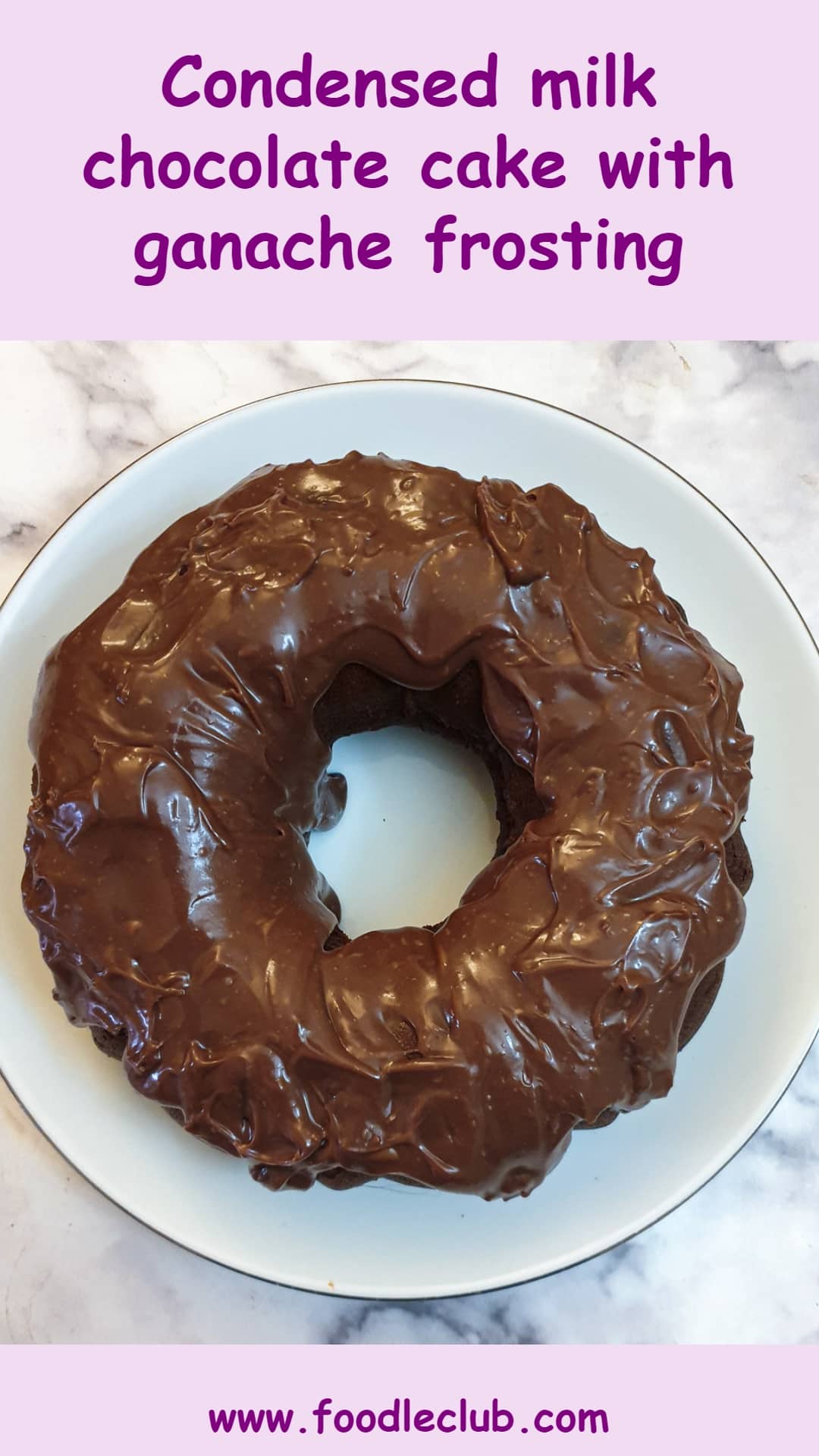 Condensed milk chocolate cake with creamy ganache - Foodle Club